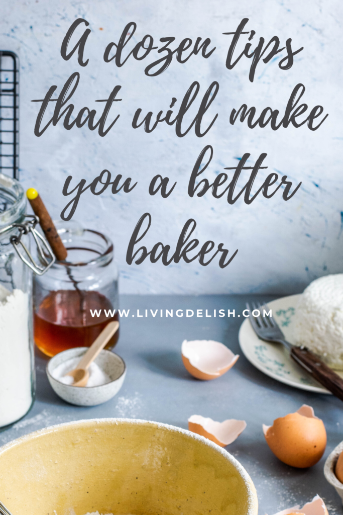 A dozen tips that will make you a better baker. - Living Delish